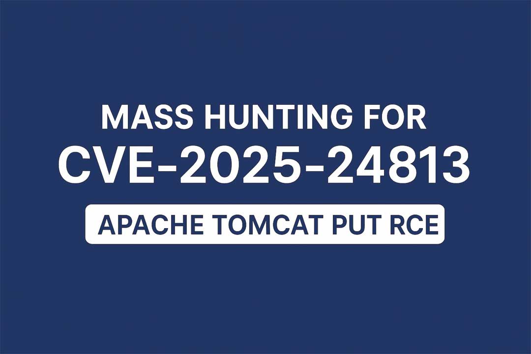 Mass Hunting for CVE-2025-24813 – Apache Tomcat PUT RCE - Pentestguy